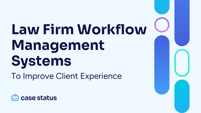 Law firm Workflow Management Systems To Improve Client Experience